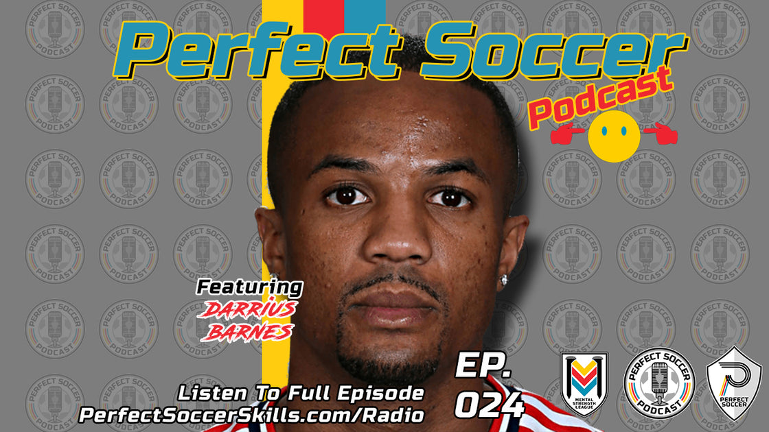 Darrius Barnes @d_barnes25 | Perfect Soccer Podcast Ep.024 ...