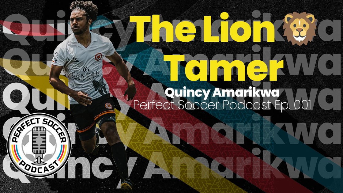 Quincy Amarikwa | Perfect Soccer Podcast Ep.001 – PerfectSoccerSkills.com