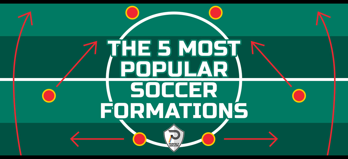 The 5 Most Popular Soccer Formations – PerfectSoccerSkills.com