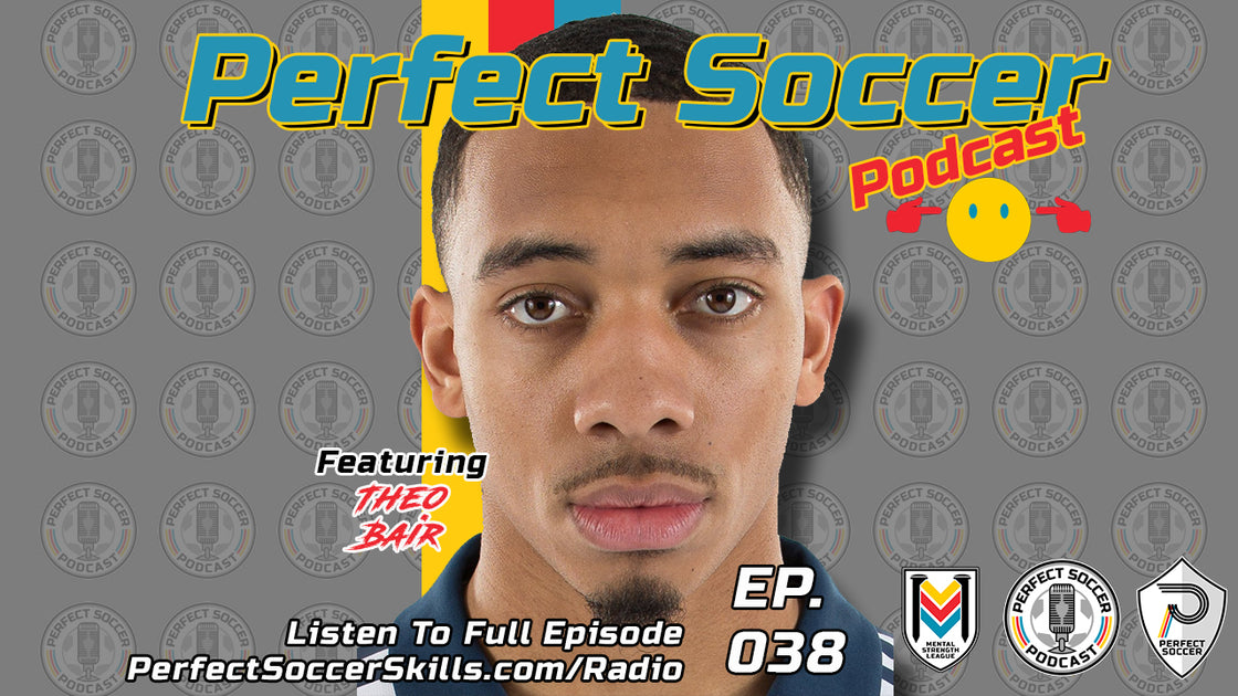Theo Bair @theloniusbair | Perfect Soccer Podcast Ep.038 ...