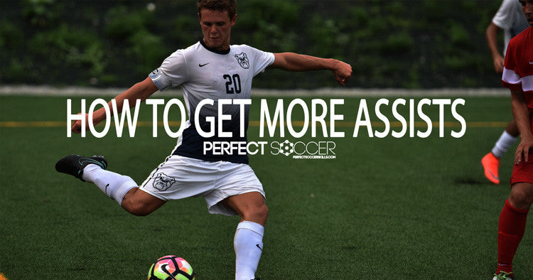 How to Get More Assists in Soccer – PerfectSoccerSkills.com
